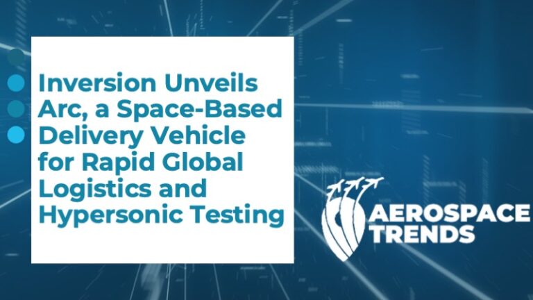 Inversion Unveils Arc, a Space-Based Delivery Vehicle for Rapid Global ...